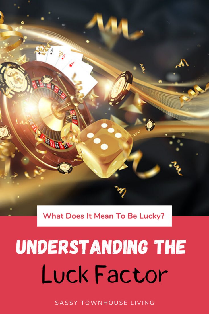 Understanding The Luck Factor