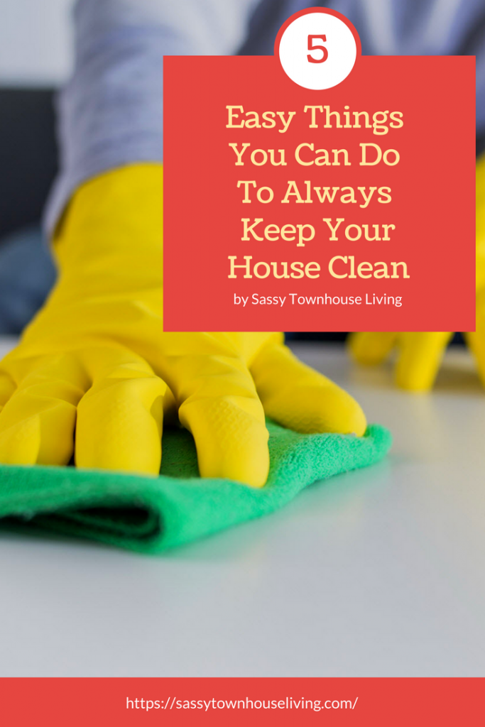 5 Easy Things You Can Do To Always Keep Your House Clean