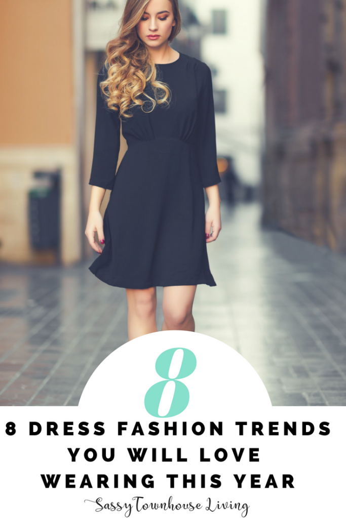 8 Dress Fashion Trends You Will Love Wearing This Year