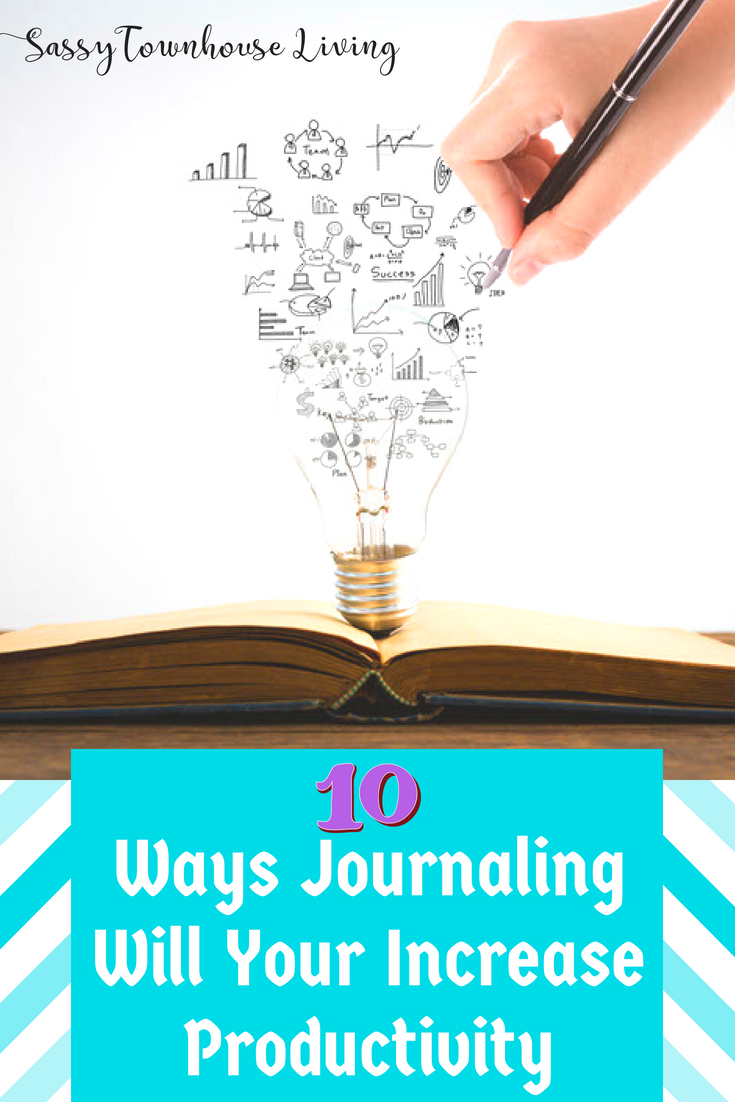 10 Ways Journaling Will Your Increase Productivity – Sassy Townhouse Living
