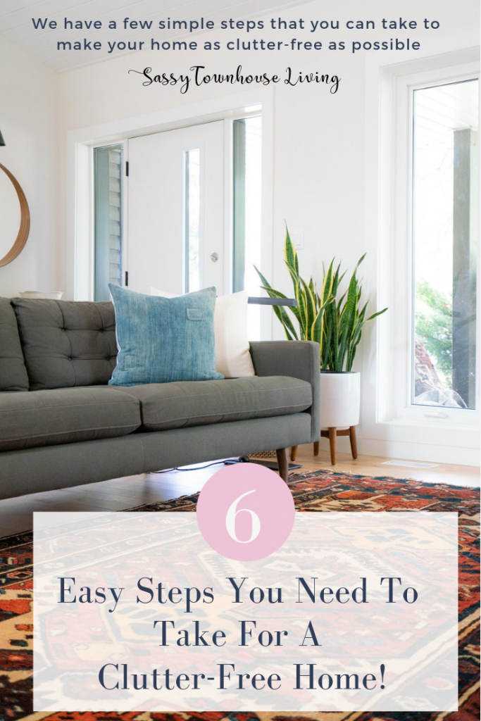 6 Easy Steps You Need To Take For A Clutter-Free Home!