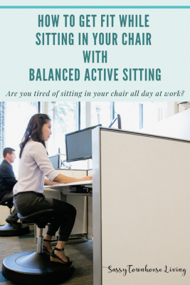 How To Get Fit While Sitting In Your Chair - Balanced Active Sitting