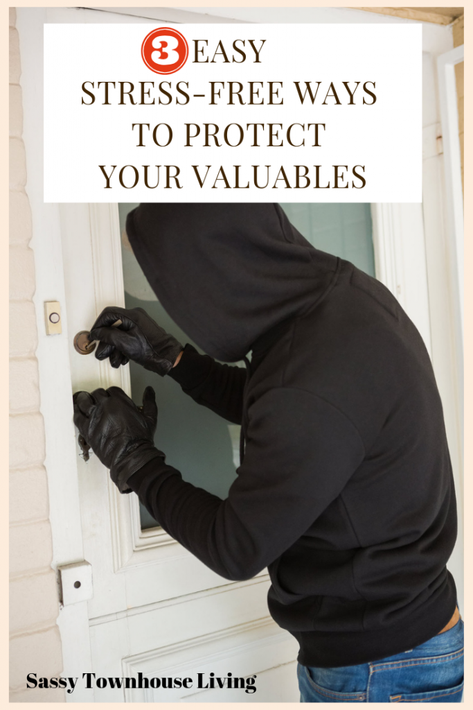 3 Easy Stress-Free Ways To Protect Your Valuables