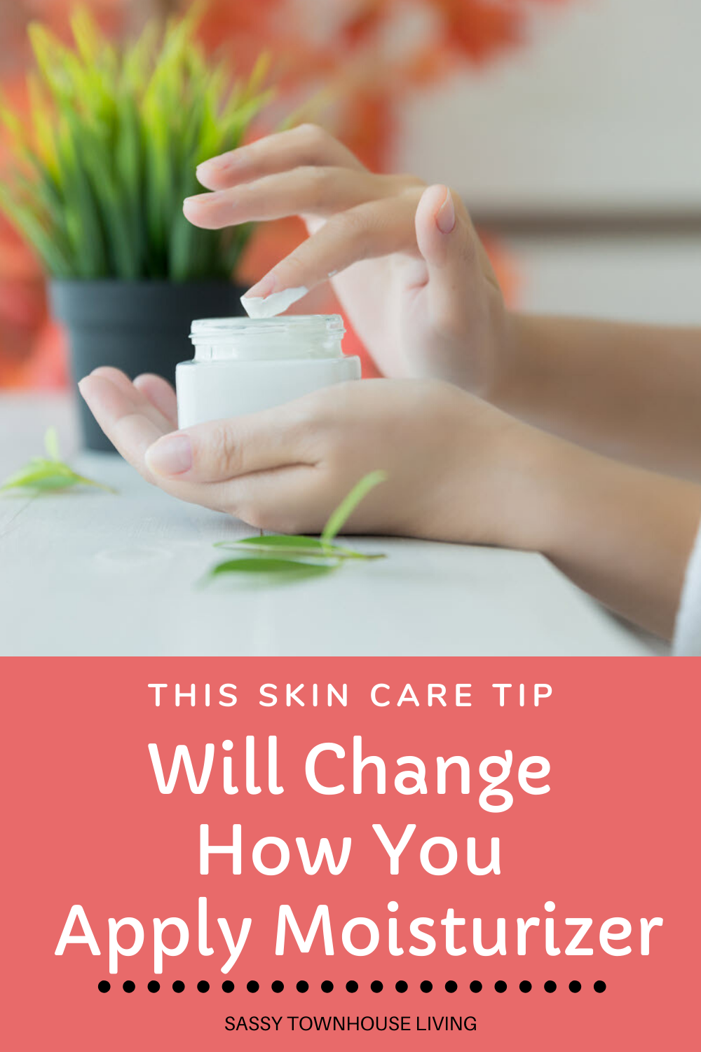 This Skin Care Tip Will Change How You Apply Moisturizer