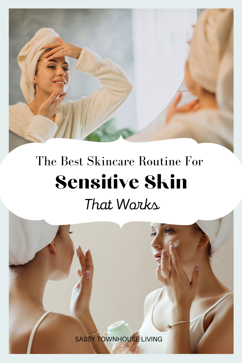 The Best Skincare Routine For Sensitive Skin That Works