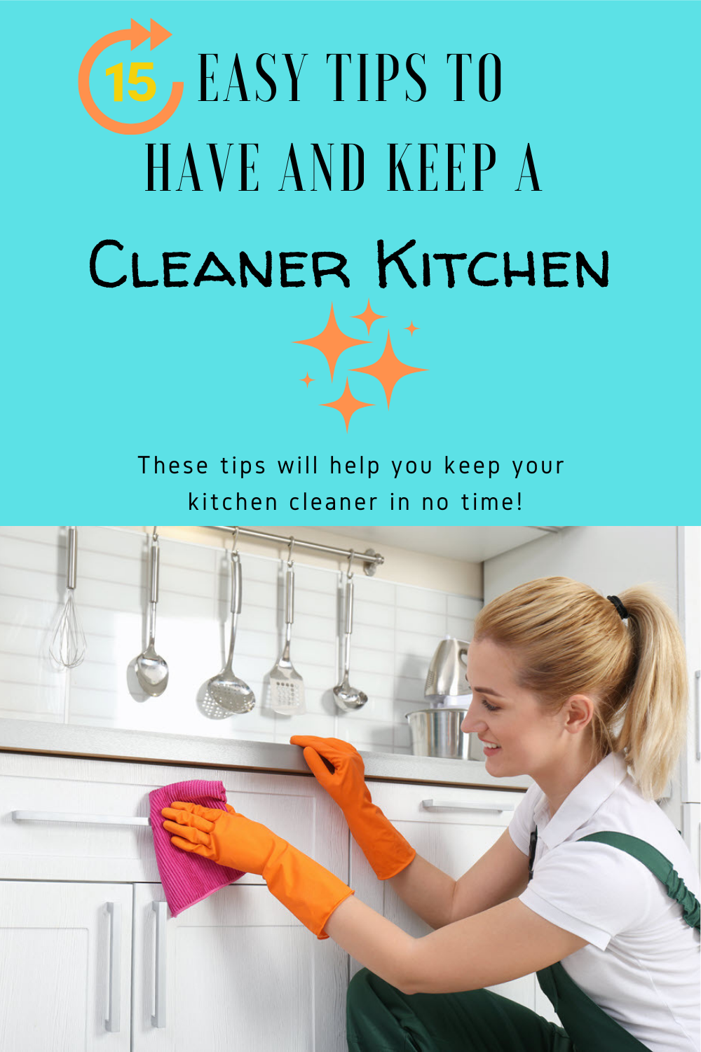 15 Easy Tips To Have And Keep A Cleaner Kitchen