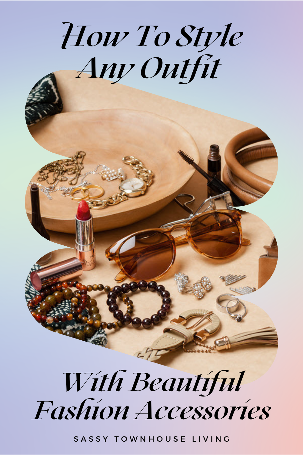 How To Style Any Outfit With Beautiful Fashion Accessories