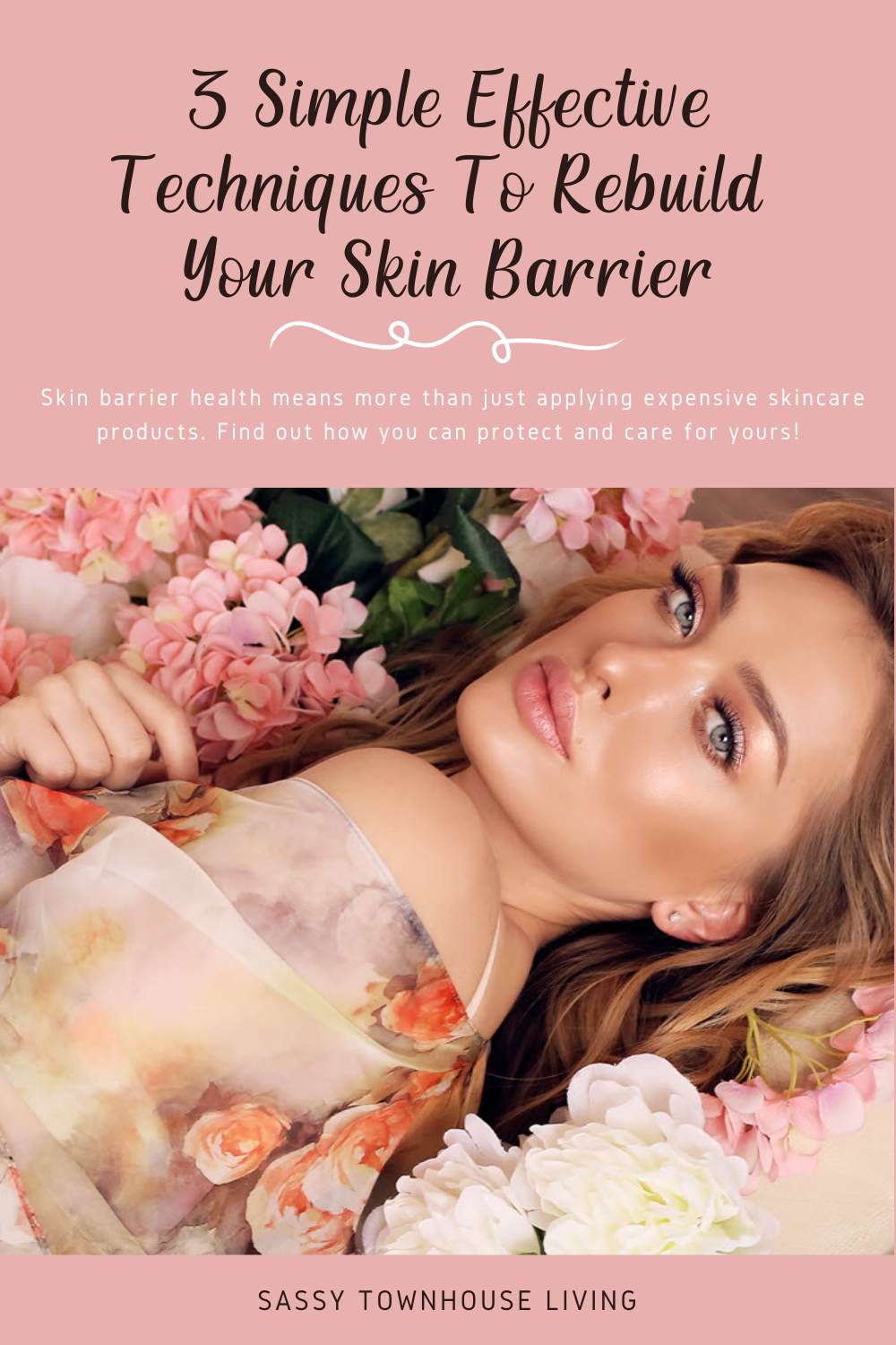 3 Simple Effective Techniques To Rebuild Your Skin Barrier