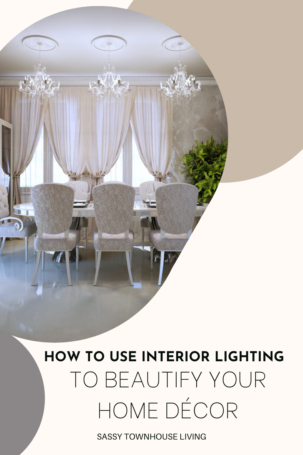 How To Use Interior Lighting To Beautify Your Home Decor
