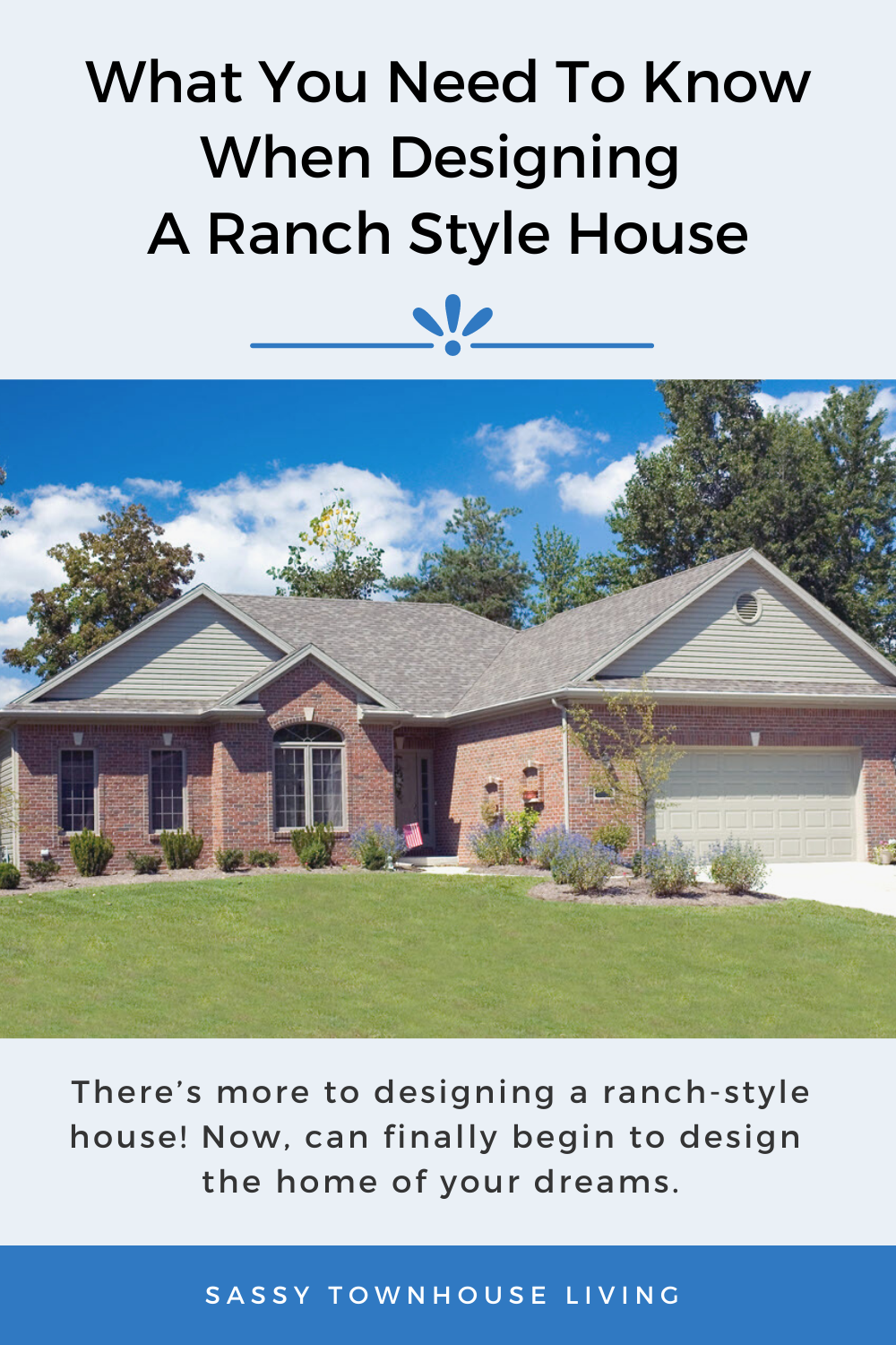What You Need To Know When Designing A Ranch Style House