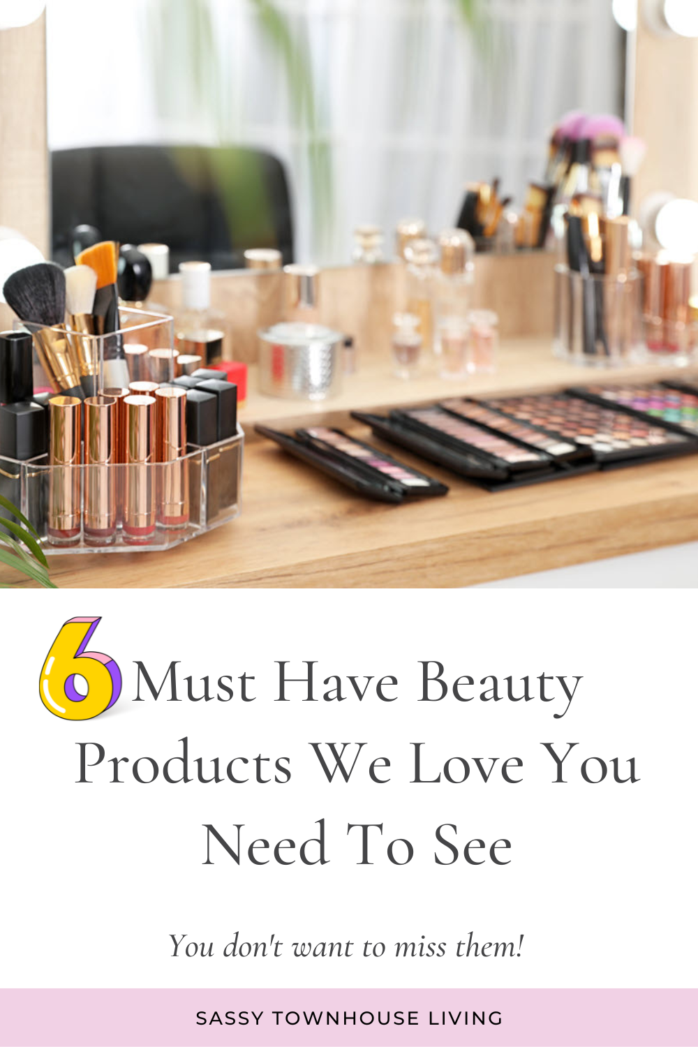 6 Must Have Beauty Products We Love You Need To See