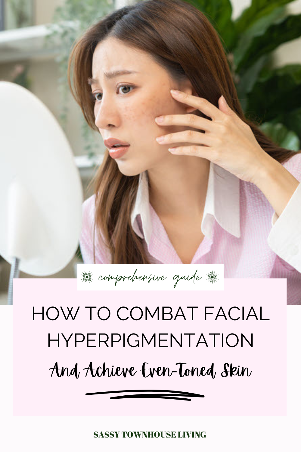Combat Facial Hyperpigmentation And Achieve Even-Toned Skin