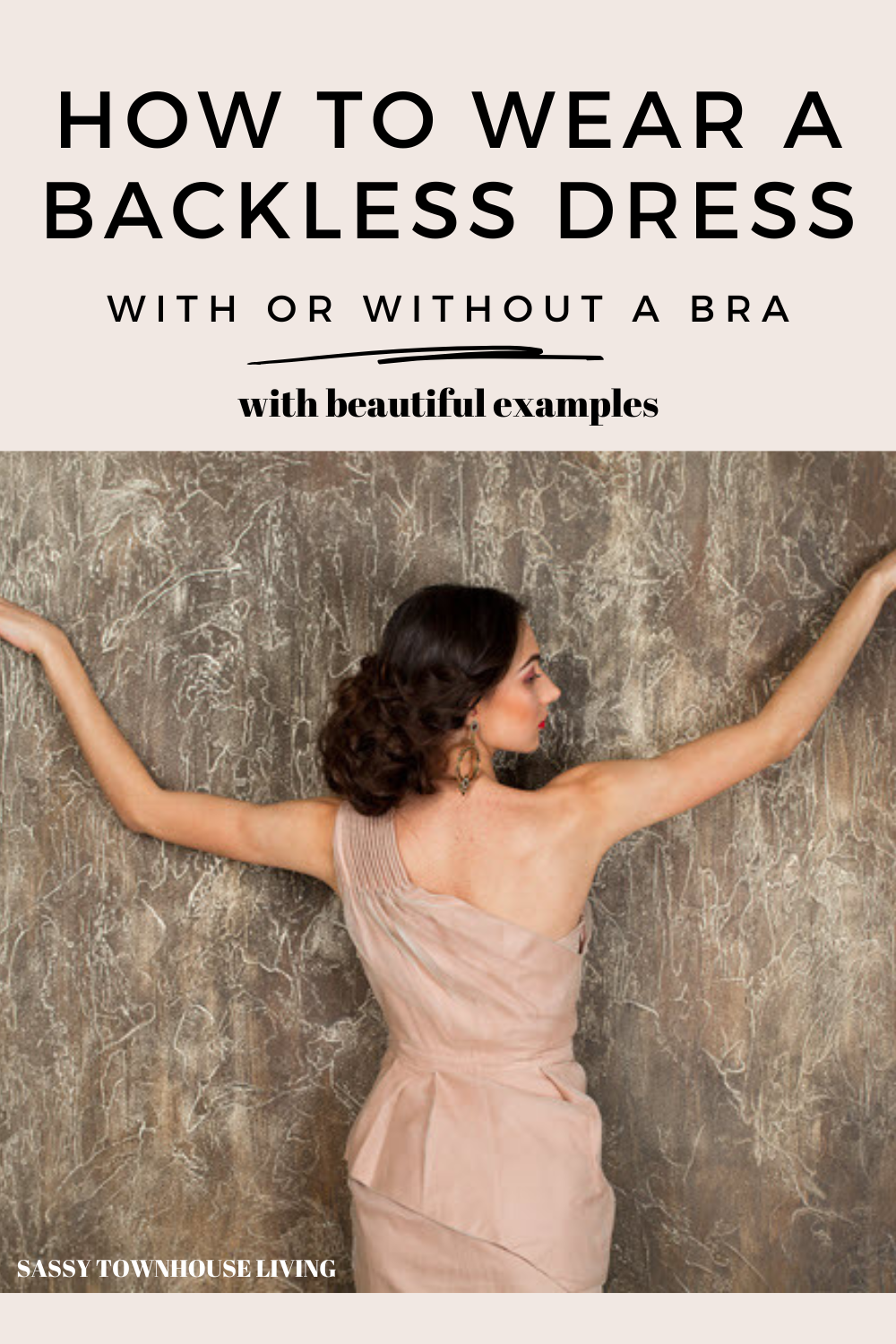 How To Wear A Backless Dress With Or Without A Bra